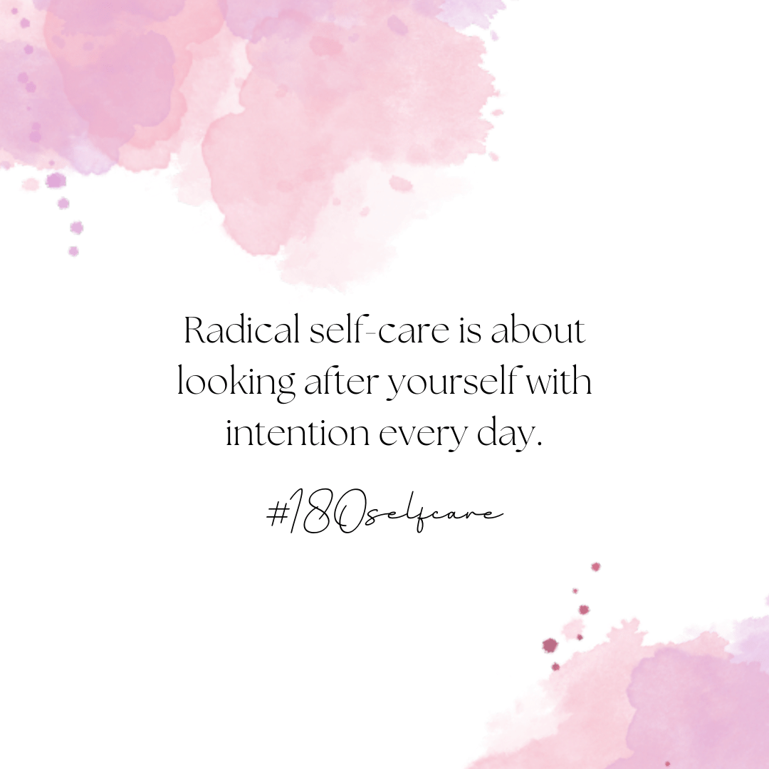 What is radical self-care? - 180Selfcare